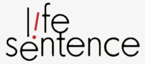 Life Sentence Logo - Life Sentence Logo Png - Free Transparent PNG ...