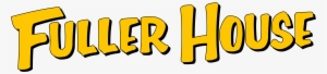 Fuller House Logo - Fuller House Netflix Logo - Free Transparent PNG ...