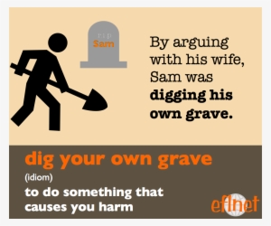 Dig One's Own Grave - Digging Your Own Grave - Free Transparent PNG ...