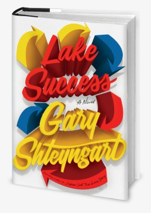 Lake Success - Lake Success Gary Shteyngart - Free Transparent PNG ...