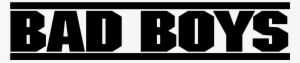 Bad Boys Film Logo - Bad Boys Logo Png - Free Transparent PNG Download ...