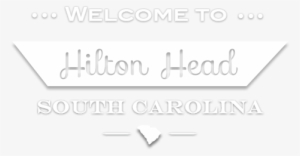 Hiltonhead, Sc - Welcome Hilton Head Island - Free Transparent PNG ...