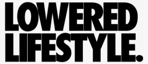 Lowered Lifestyle - Free Transparent PNG Download - PNGkey