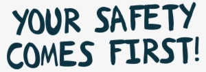 Your Safety Comes First - Text - Free Transparent PNG Download - PNGkey