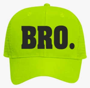 Hat That Says Bro - Free Transparent PNG Download - PNGkey