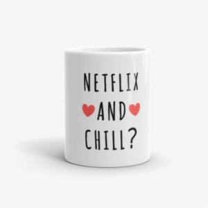 Netflix And Chill Coffee Mug - Mug - Free Transparent PNG Download - PNGkey