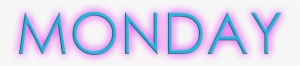 Monday PNG, Transparent Monday PNG Image Free Download - PNGkey