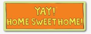 Yay Home Sweet Home Magnet - Magnet - Free Transparent PNG Download ...