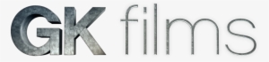 “our Number One Goal For Every Project Is To Turn A - Gk Films Logo Png ...