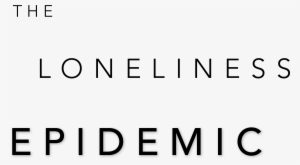 Trends In Our Modern World Are Leaving More And More - Loneliness ...