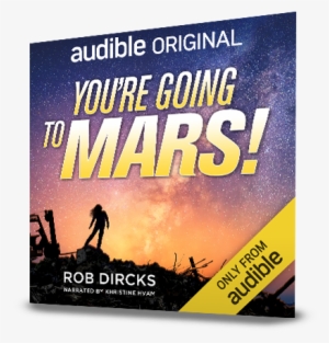 In You're Going To Mars Rob Dircks, Audible Best Selling - Audible Inc ...