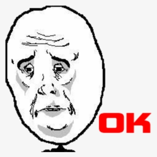 Okay Guy - Okay Meme Face Png Transparent - Free Transparent PNG ...