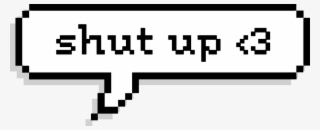 Shut Up PNG, Transparent Shut Up PNG Image Free Download - PNGkey