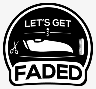 Let's Get Faded - Label - Free Transparent PNG Download - PNGkey
