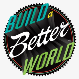 Build A Better World - Label - Free Transparent PNG Download - PNGkey