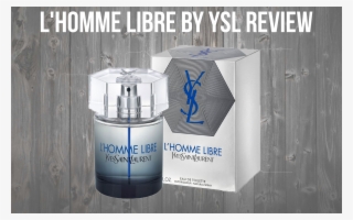 Cologne Reviews L'homme Libre By Yves Saint Laurent - Yves Saint ...