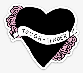 Tough And Tender Sticker - Free Transparent PNG Download - PNGkey