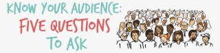 Know Your Audience - Free Transparent PNG Download - PNGkey