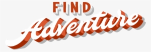 Find Your Adventure - Find Adventure Png - Free Transparent PNG ...
